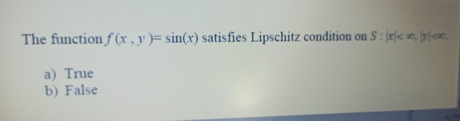 Solved The function f (x, y)=sin(x) satisfies Lipschitz | Chegg.com