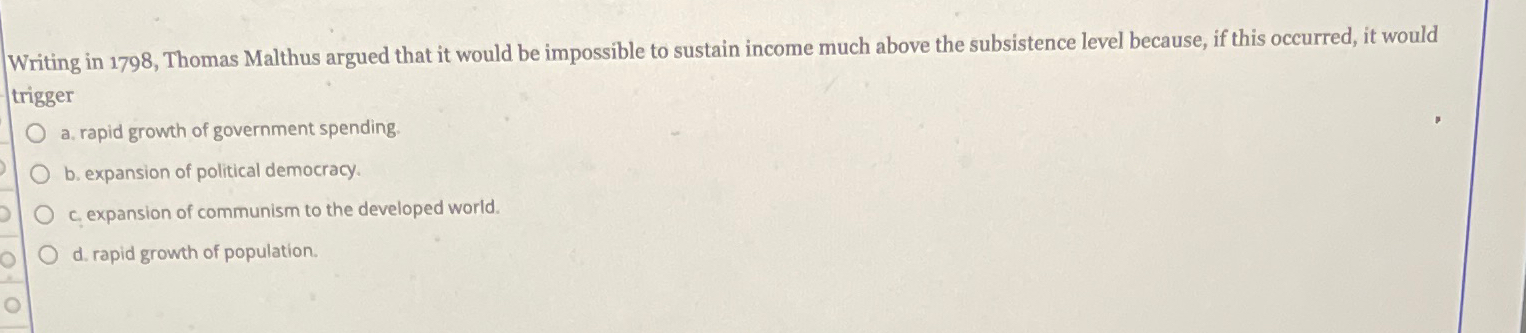 Solved Writing in 1798 , ﻿Thomas Malthus argued that it | Chegg.com