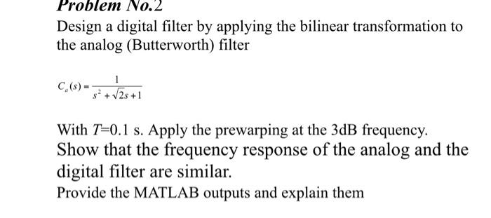 Solved Design A Digital Filter By Applying The Bilinear