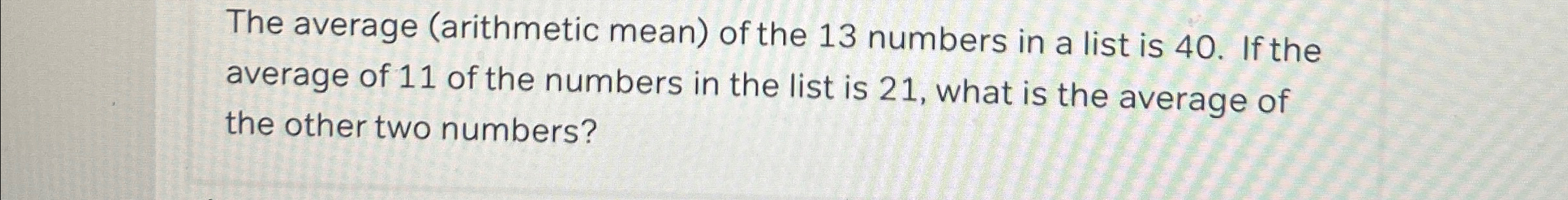 Solved The average (arithmetic mean) ﻿of the 13 ﻿numbers in | Chegg.com