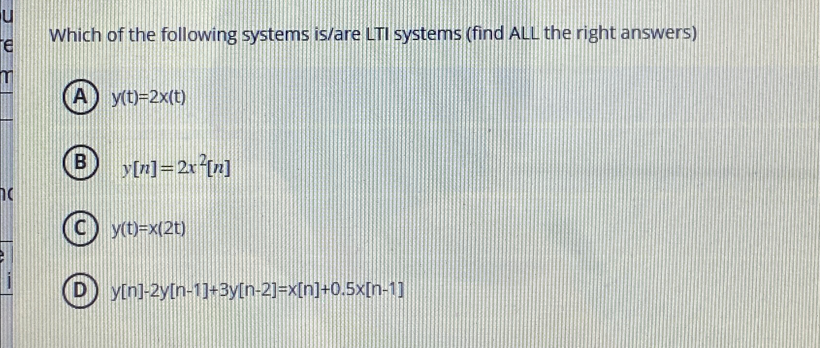 Solved Which of the following systems is/are LTI systems | Chegg.com