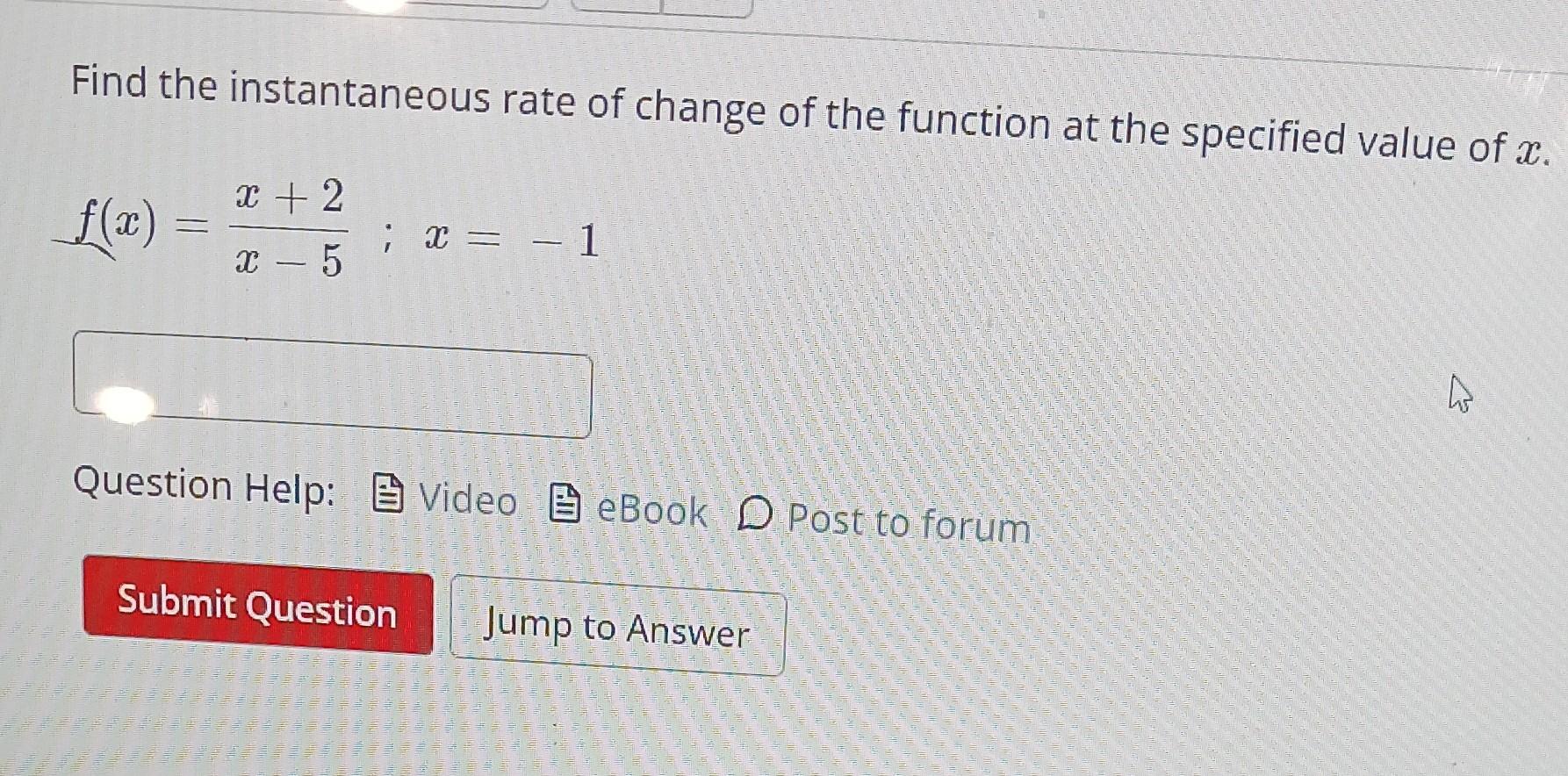 Solved Find the instantaneous rate of change of the function | Chegg.com