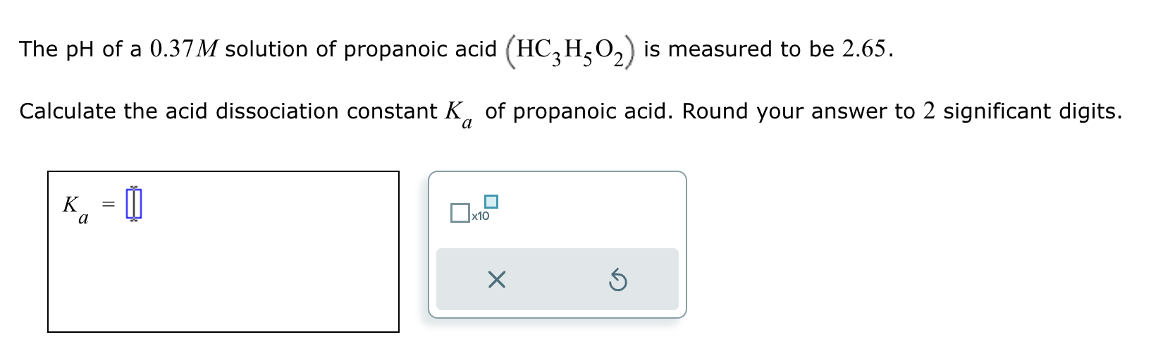 Solved The pH ﻿of a 0.37M ﻿solution of propanoic acid | Chegg.com