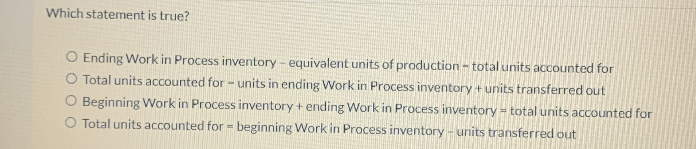 Solved Which statement is true?Ending Work in Process | Chegg.com