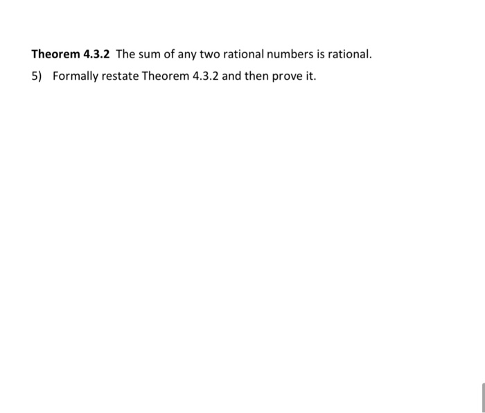 Solved Theorem 4.3.2 The sum of any two rational numbers is | Chegg.com