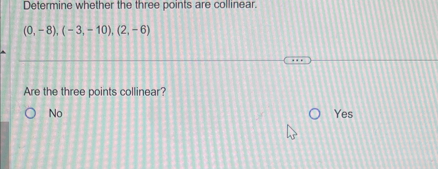 Solved Determine whether the three points are | Chegg.com
