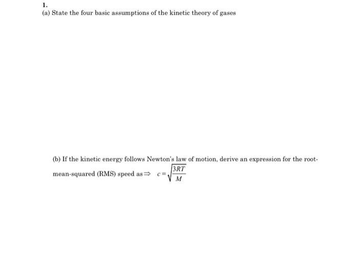 Solved 1. (a) State the four basic assumptions of the | Chegg.com