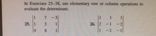 Solved In Exercises 25-38, use elementary row or column | Chegg.com