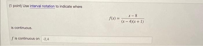 Solved (1 point) Use interval notation to indicate where | Chegg.com
