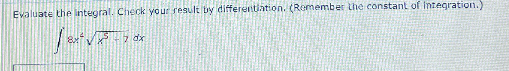 Solved Evaluate the integral. Check your result by | Chegg.com