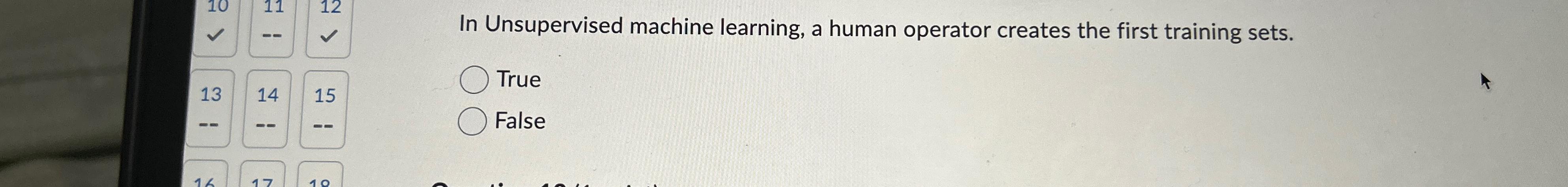 Solved In Unsupervised machine learning, a human operator | Chegg.com