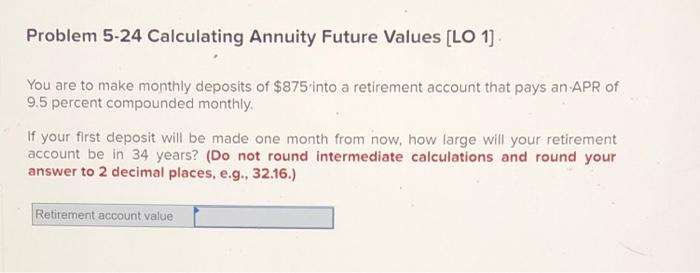 Solved Problem 5-24 Calculating Annuity Future Values [LO 1] | Chegg.com