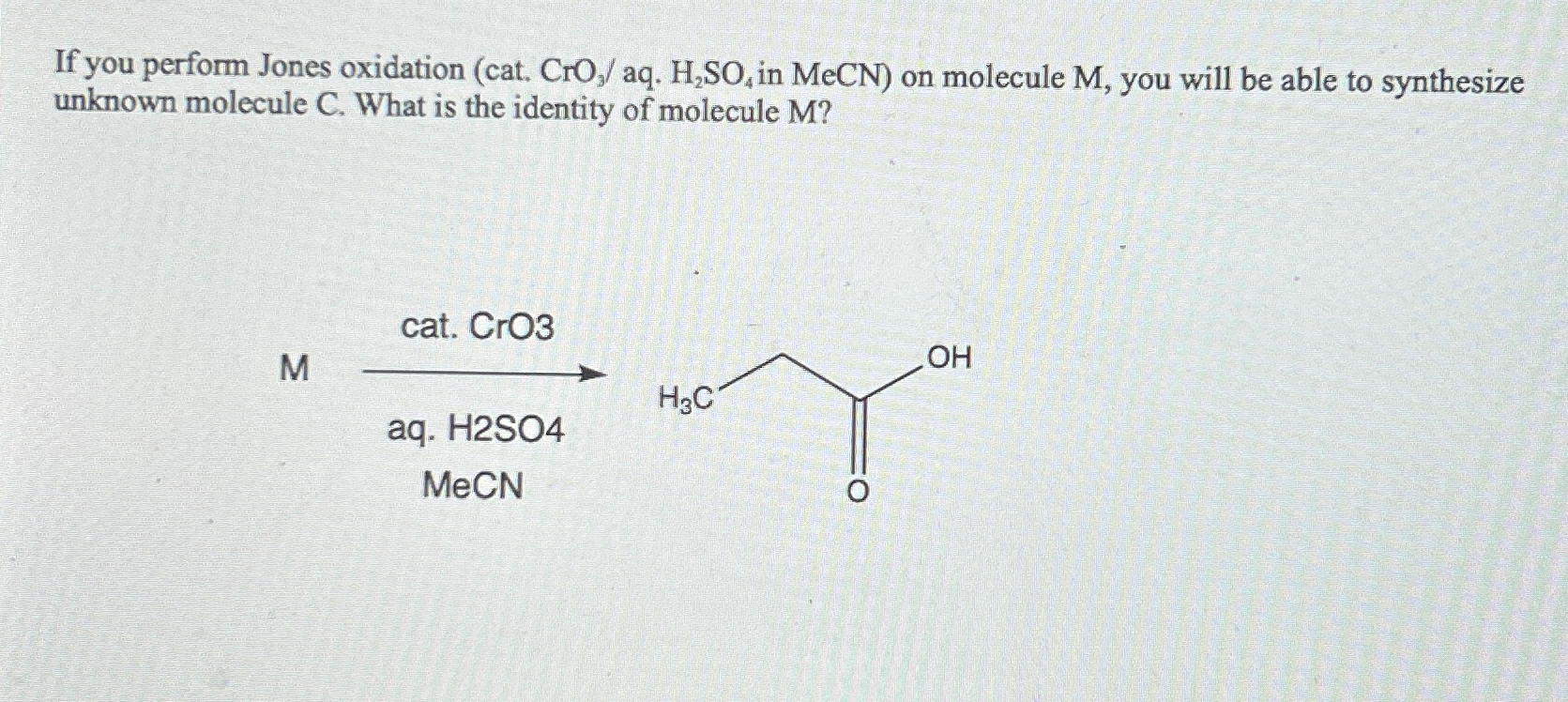 Solved If you perform Jones oxidation (cat. CrO3? ﻿aq. H2SO4 | Chegg.com
