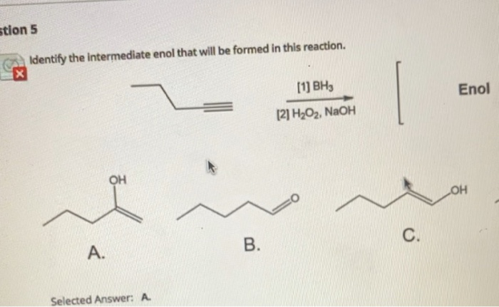 Solved stion 5 Identify the intermediate enol that will be | Chegg.com
