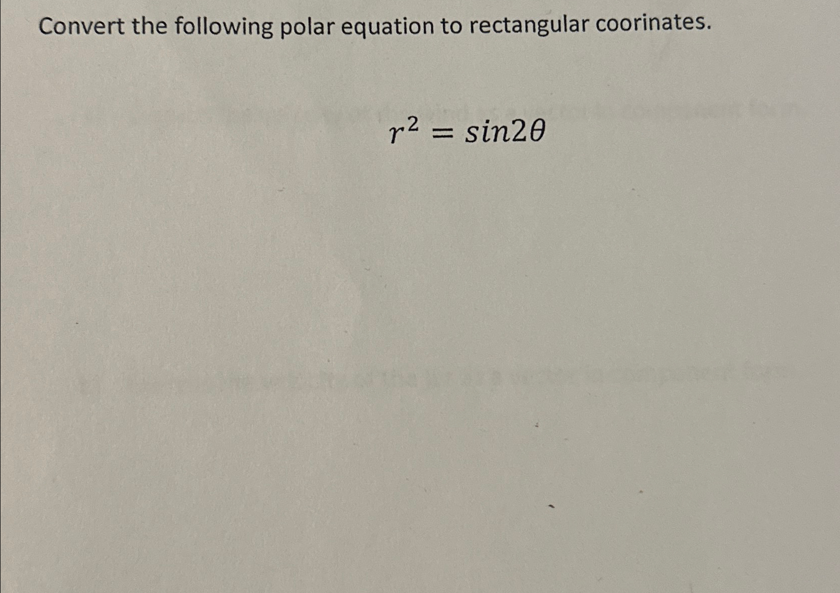 Solved Convert the following polar equation to rectangular | Chegg.com