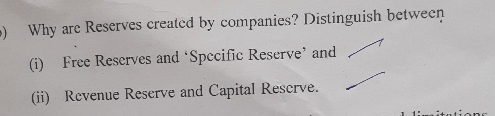 Solved b) Why are Reserves created by companies? Distinguish | Chegg.com