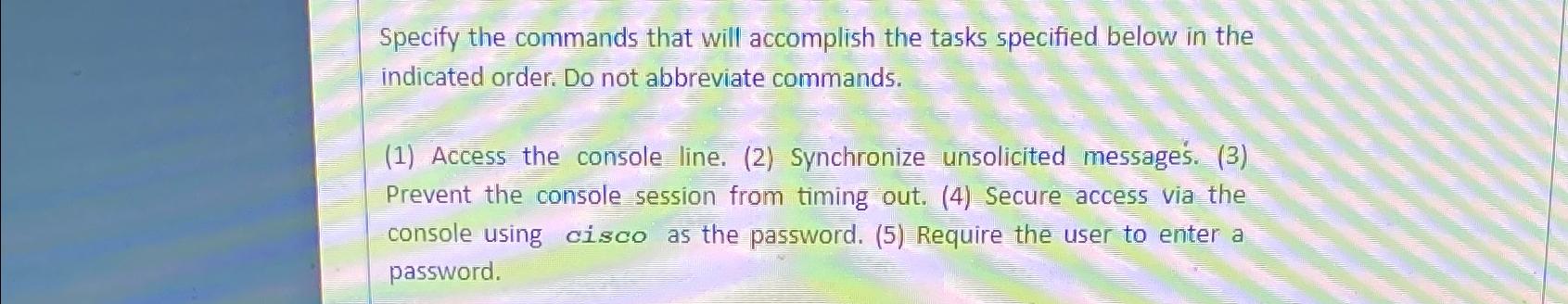 Solved Specify the commands that will accomplish the tasks | Chegg.com