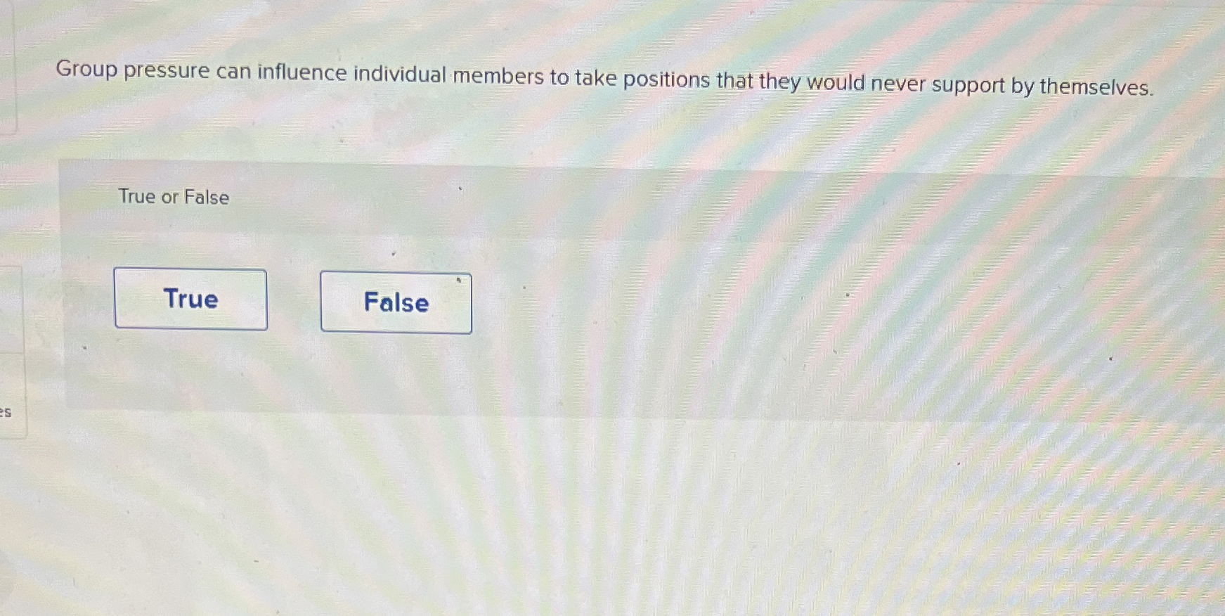 Solved Group pressure can influence individual members to | Chegg.com