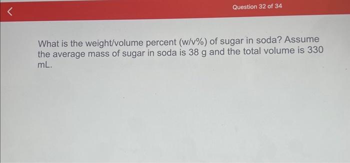 Solved What is the weight/volume percent ( w/v%) of sugar in | Chegg.com
