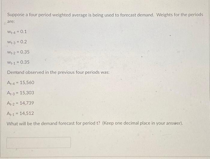 Solved Suppose a four period weighted average is being used | Chegg.com