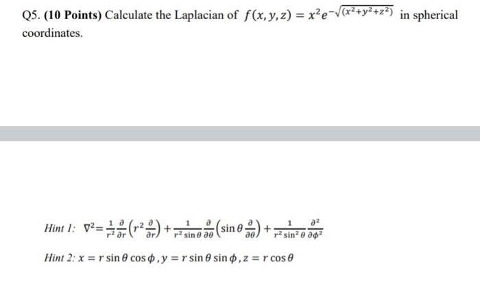 Solved Q5. (10 Points) Calculate the Laplacian of | Chegg.com
