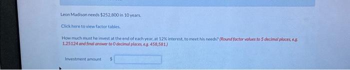 Solved Leon Madison needs $252,800 in 10 years. Click here | Chegg.com