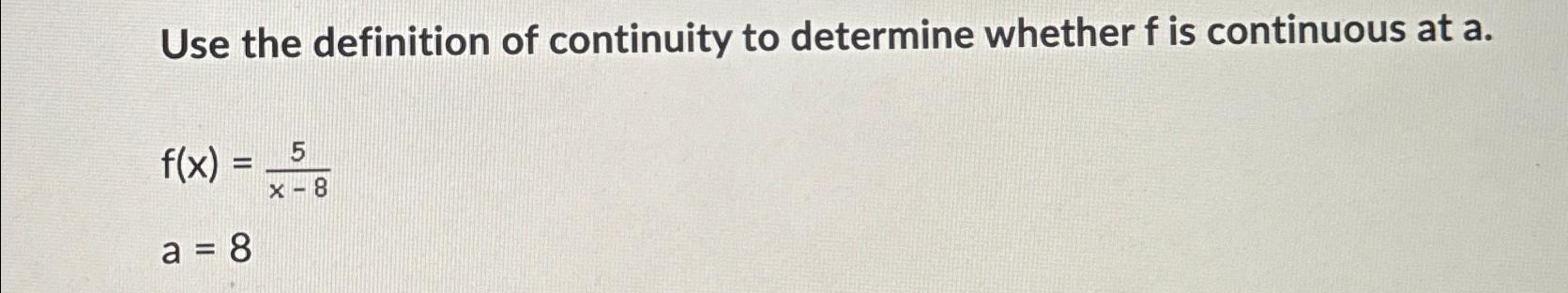 Solved Use the definition of continuity to determine whether | Chegg.com