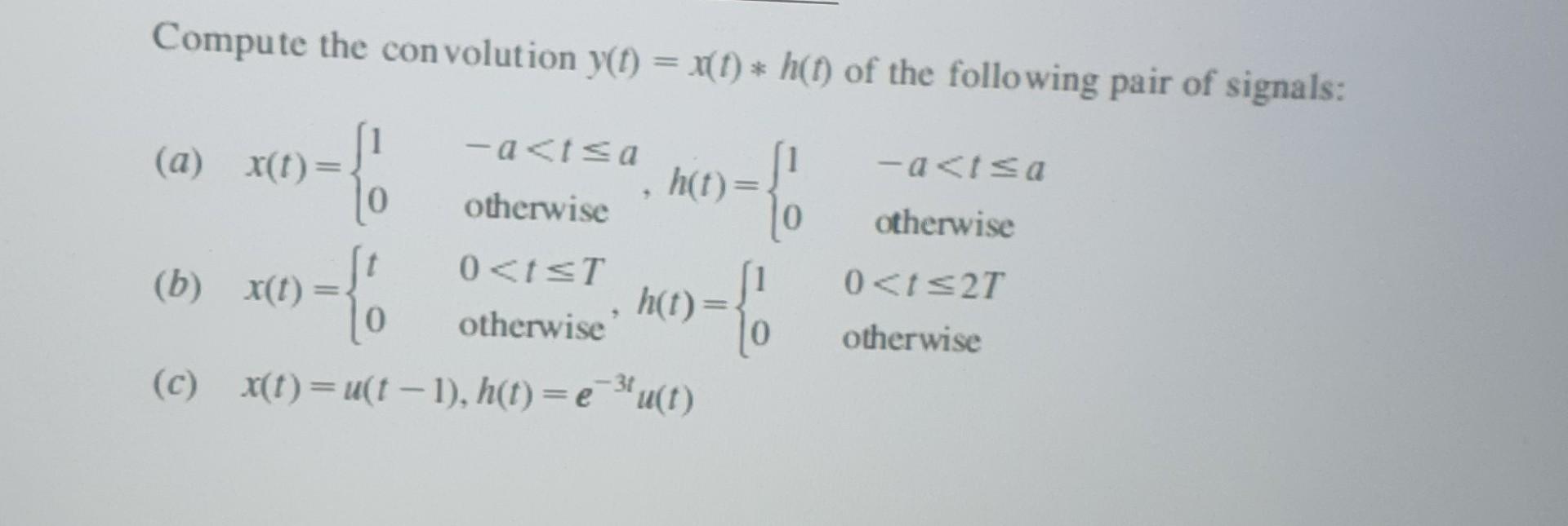 Solved Compute the convolution y(t)=x(t)∗h(t) of the | Chegg.com