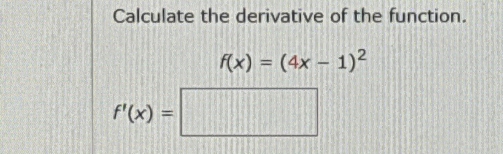Solved Calculate the derivative of the | Chegg.com