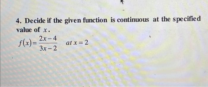 Solved 4. Decide if the given function is continuous at the | Chegg.com