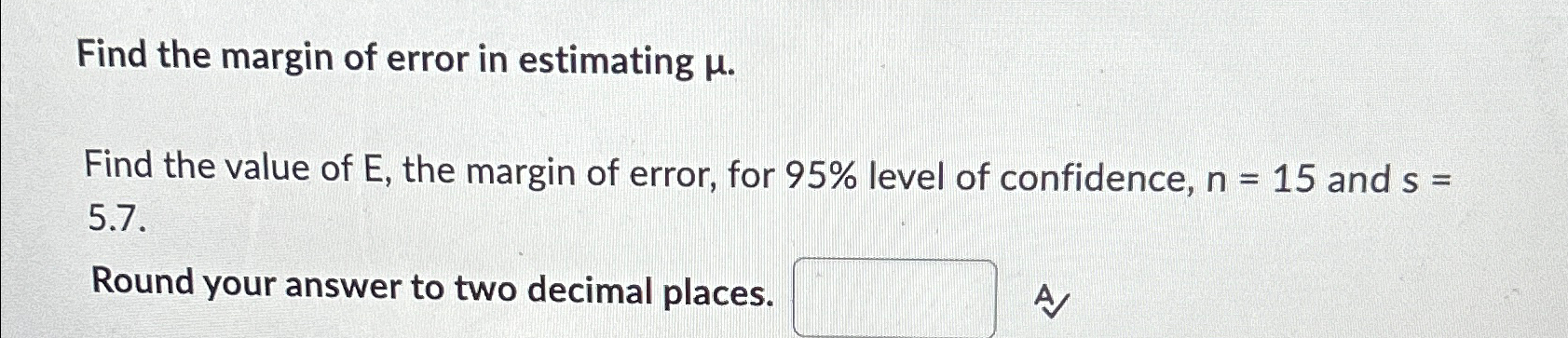 Solved Find the margin of error in estimating μ.Find the | Chegg.com
