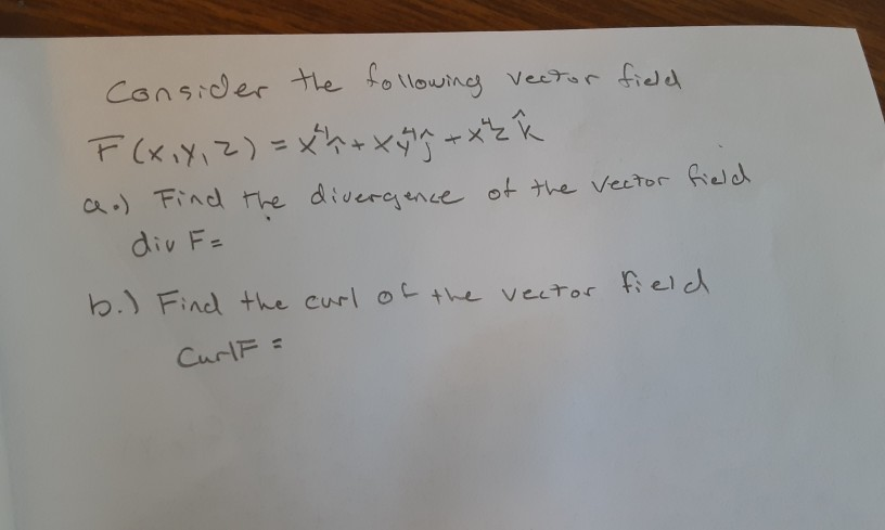 Solved Consider the following vector field F(x, y, z) = x 2 | Chegg.com