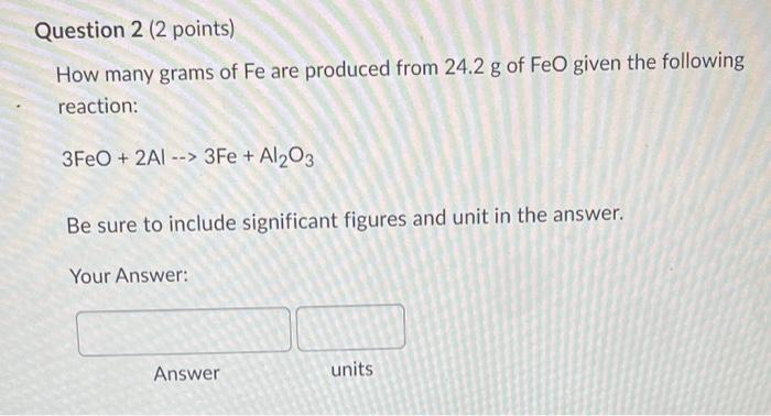Solved How many grams of Fe are produced from 24.2 g of FeO | Chegg.com