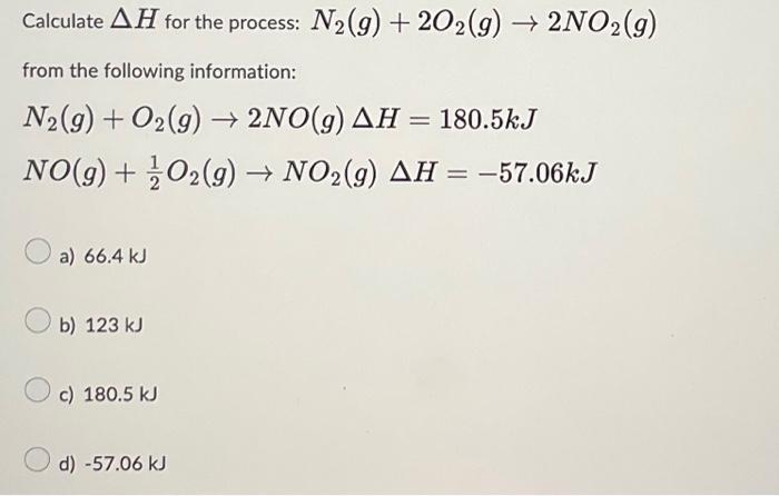Solved Calculate ΔH for the process: N2(g)+2O2(g)→2NO2(g) | Chegg.com