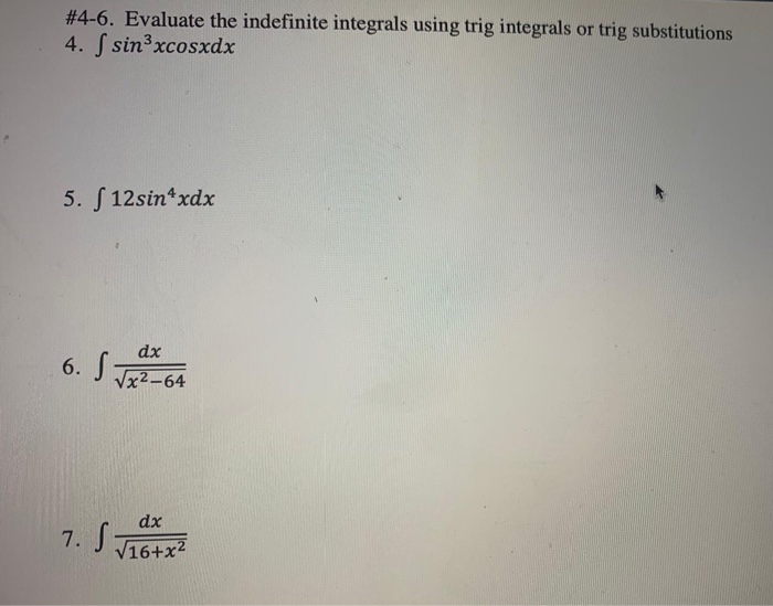 Solved #4-6. Evaluate the indefinite integrals using trig | Chegg.com