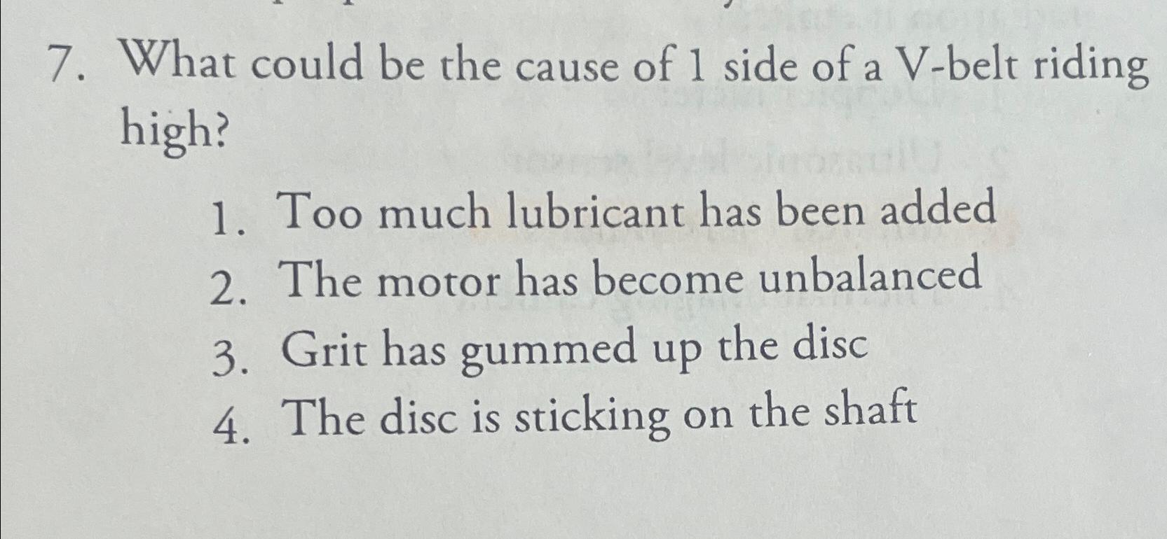 Solved What could be the cause of 1 ﻿side of a V-belt riding | Chegg.com