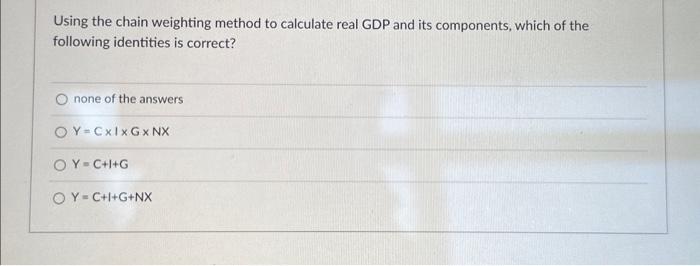 Solved Using the chain weighting method to calculate real | Chegg.com