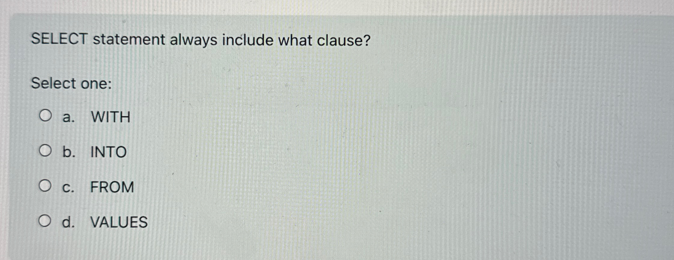 Solved SELECT statement always include what clause?Select | Chegg.com