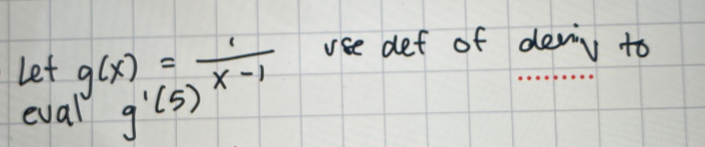 Solved Let g(x)=1x-1 ﻿use definition of derivative to eval | Chegg.com
