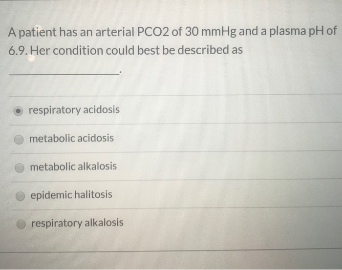Solved A patient has an arterial PCO2 of 30 mmHg and a | Chegg.com