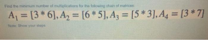 Solved Find the minimum number of multiplications for the | Chegg.com