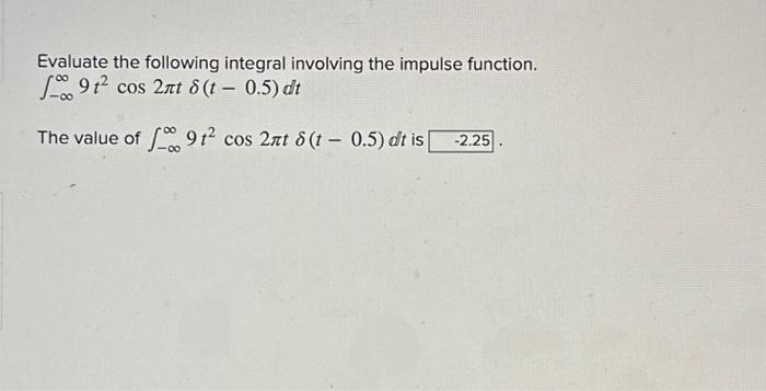 Solved Evaluate the following integral involving the impulse | Chegg.com