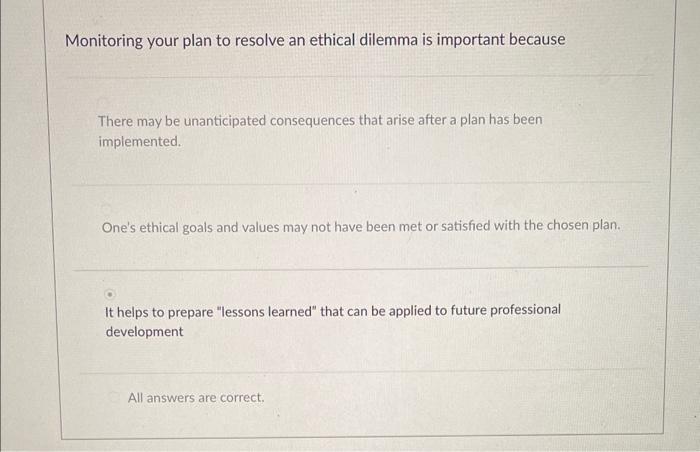Solved Monitoring your plan to resolve an ethical dilemma is | Chegg.com