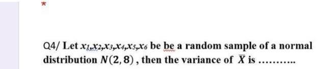 Solved Q4/ Let x1,x2,X3,X4,X5,X6 be be a random sample of a | Chegg.com