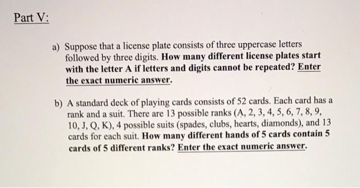 Solved Part V: a) Suppose that a license plate consists of | Chegg.com