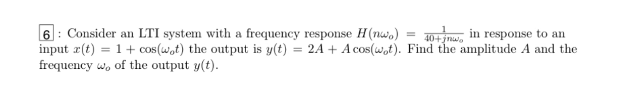Solved 6 ﻿: Consider an LTI system with a frequency response | Chegg.com