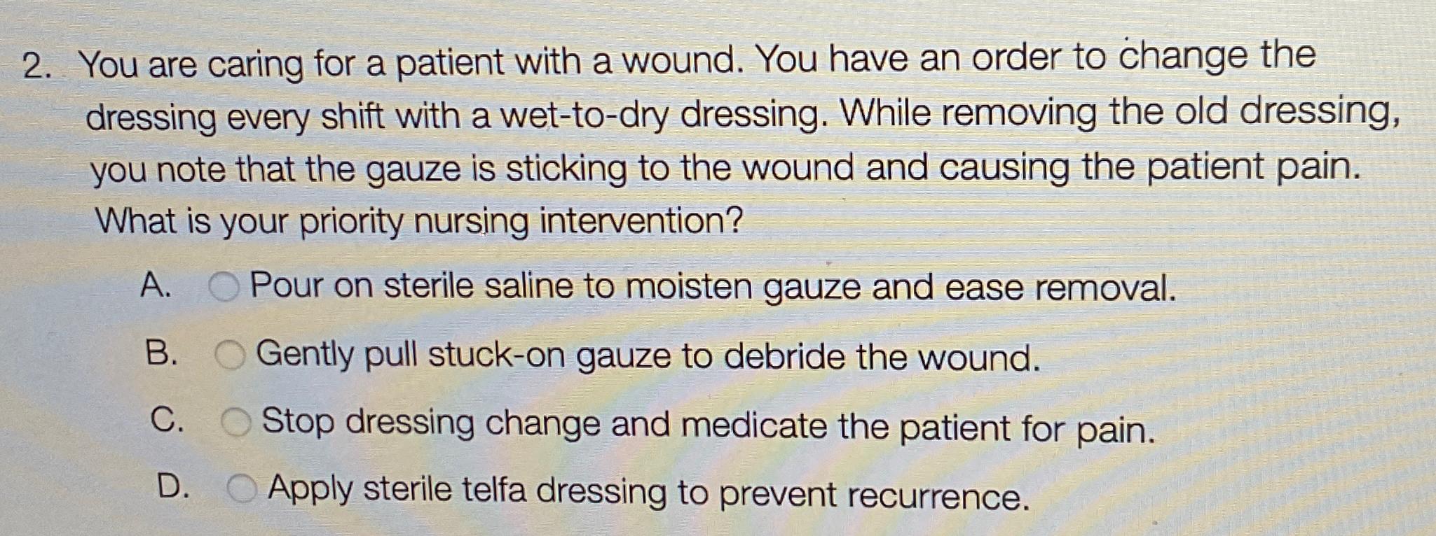 Solved You are caring for a patient with a wound. You have | Chegg.com