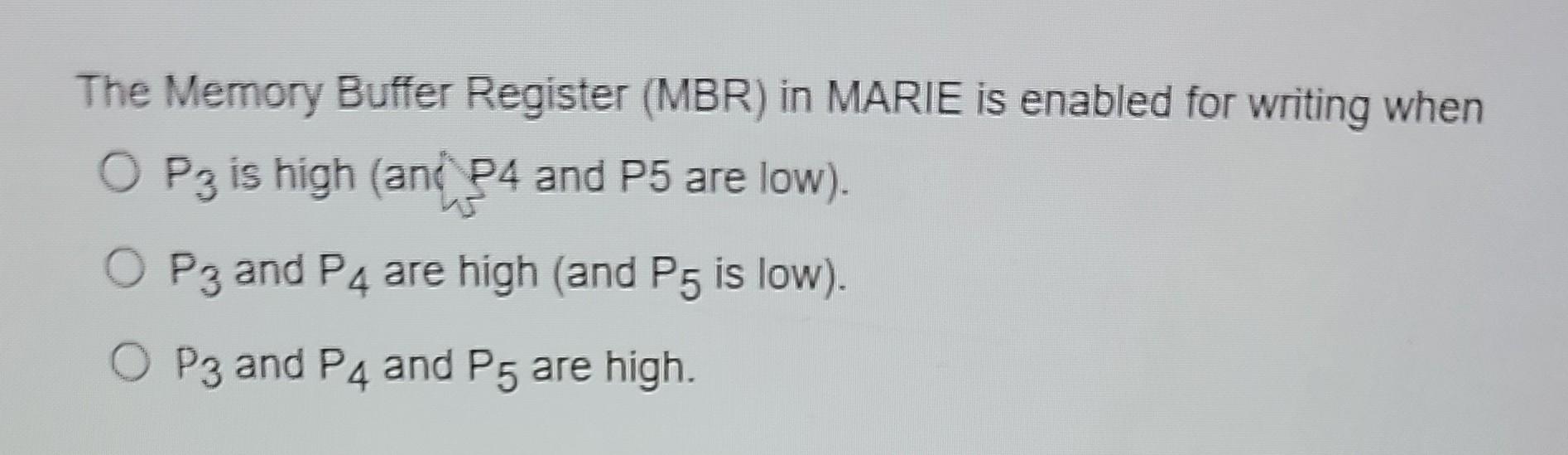 Solved The Memory Buffer Register (MBR) in MARIE is enabled | Chegg.com