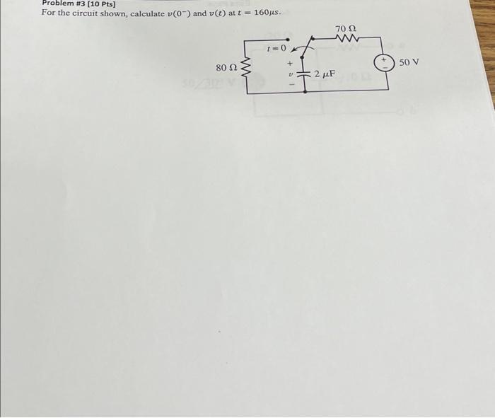 Solved Problem #3 [10 Pts] For the circuit shown, calculate | Chegg.com