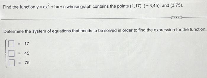 Solved Find the function y=ax2+bx+c whose graph contains the | Chegg.com